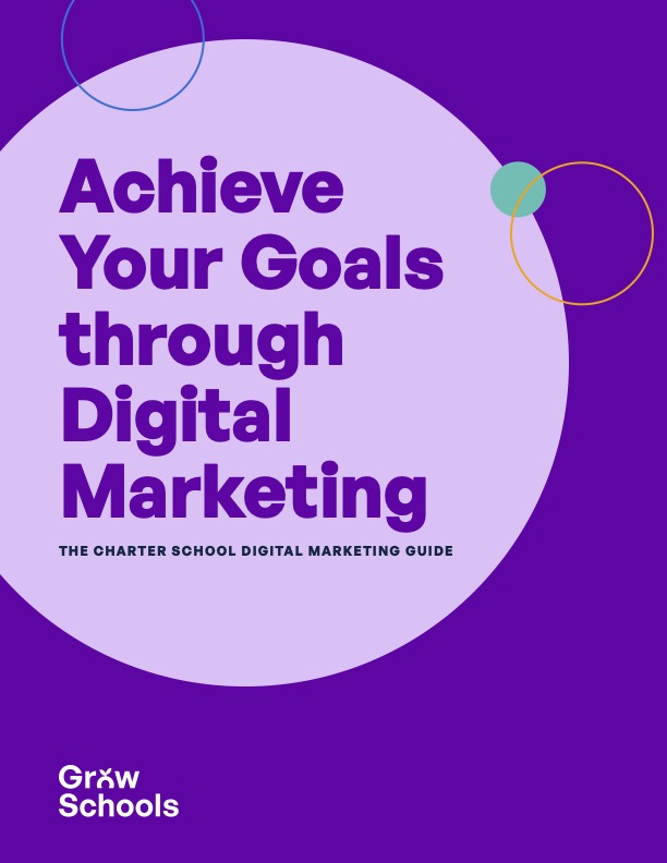 The Charter School Digital Marketing Guide: Achieve Your Goals